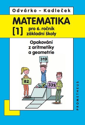 Matematika pro 6. ročník ZŠ, 1. díl - Opakování z aritmetiky a ...